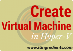 How to Create Virtual Machine in Hyper-V Server 2012 R2