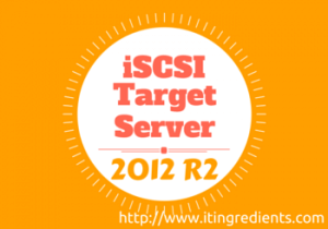 How to configure iSCSI Target Server on Windows Server 2012 R2