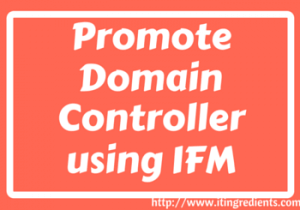 How to Promote Domain Controller using IFM in Server2012