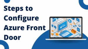 step by step approach to configure Azure Front Door